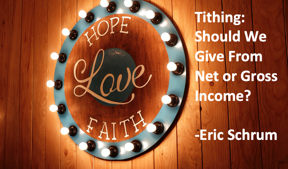 TITHING: SHOULD WE GIVE FROM NET OR GROSS INCOME